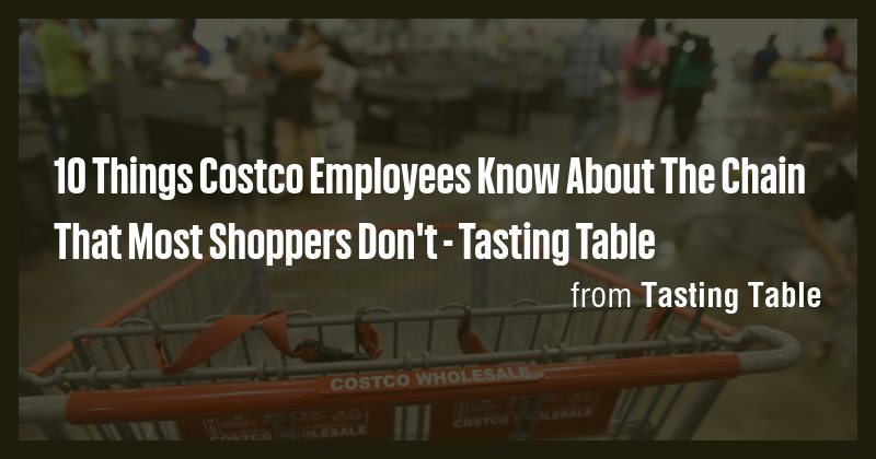 10 Things Costco Employees Know About The Chain That Most Shoppers Don ...