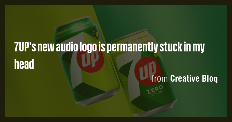7UP's new audio logo is permanently stuck in my head - Briefly