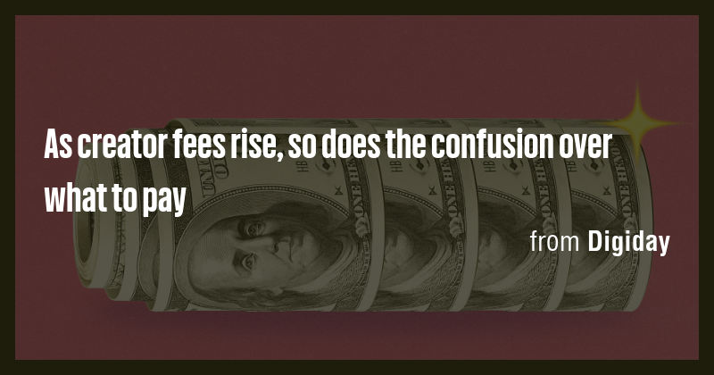 As creator fees rise, so does the confusion over what to pay - Briefly