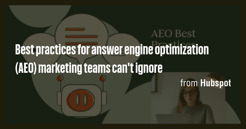 Best practices for answer engine optimization (AEO) marketing teams can ...