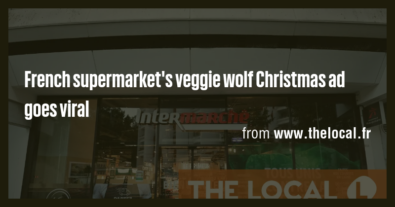 French supermarket's veggie wolf Christmas ad goes viral - Briefly