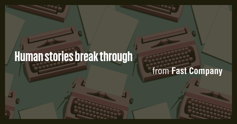 Human stories break through - Briefly