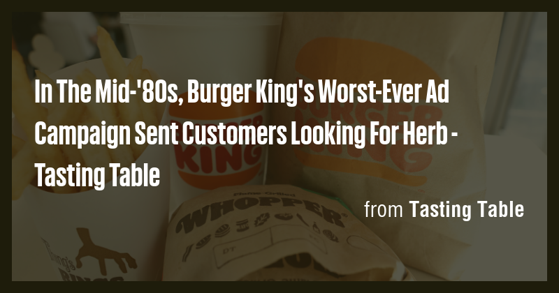 In The Mid-'80s, Burger King's Worst-Ever Ad Campaign Sent Customers ...
