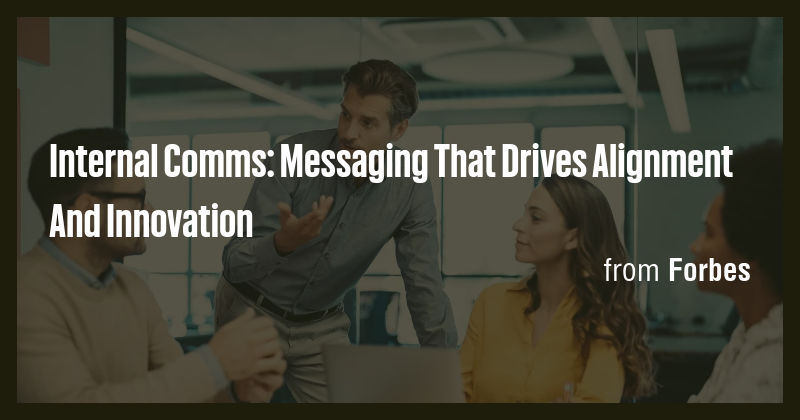 Internal Comms: Messaging That Drives Alignment And Innovation - Briefly