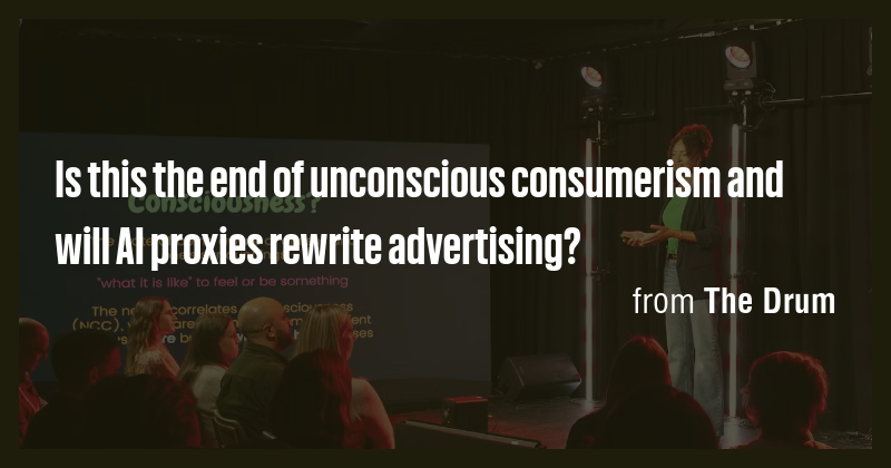 Is this the end of unconscious consumerism and will AI proxies rewrite ...
