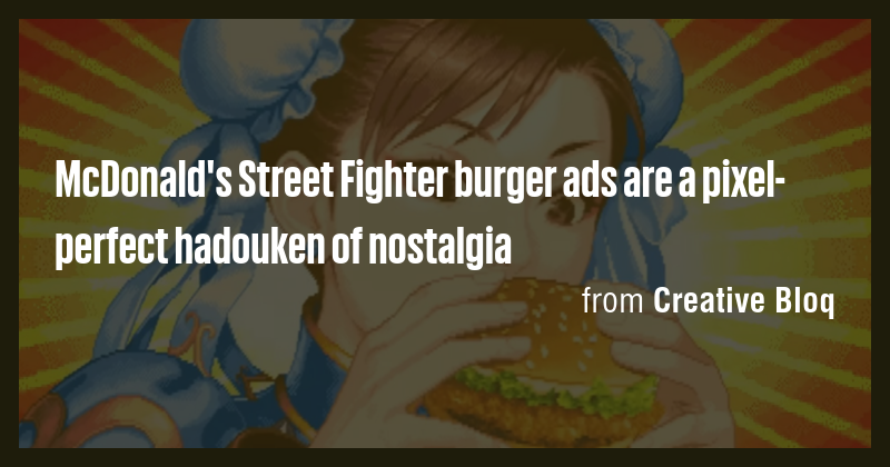 McDonald's Street Fighter burger ads are a pixel-perfect hadouken of ...