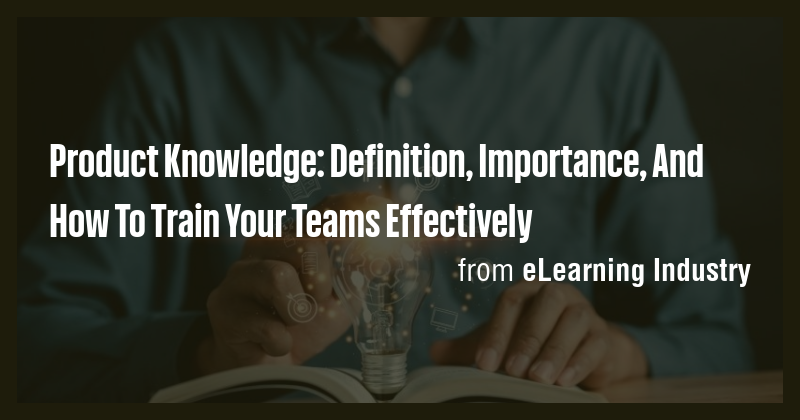 Product Knowledge: Definition, Importance, And How To Train Your Teams ...