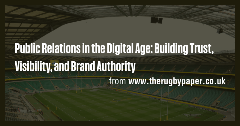 Public Relations in the Digital Age: Building Trust, Visibility, and ...