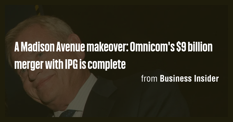 A Madison Avenue makeover: Omnicom's $9 billion merger with IPG is ...