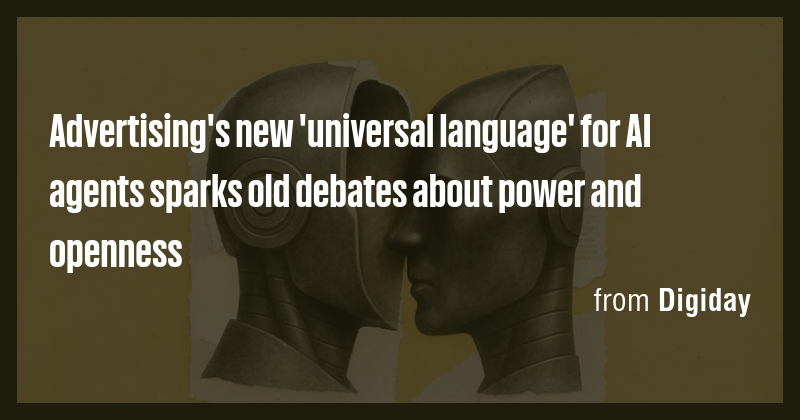 Advertising's new 'universal language' for AI agents sparks old debates ...