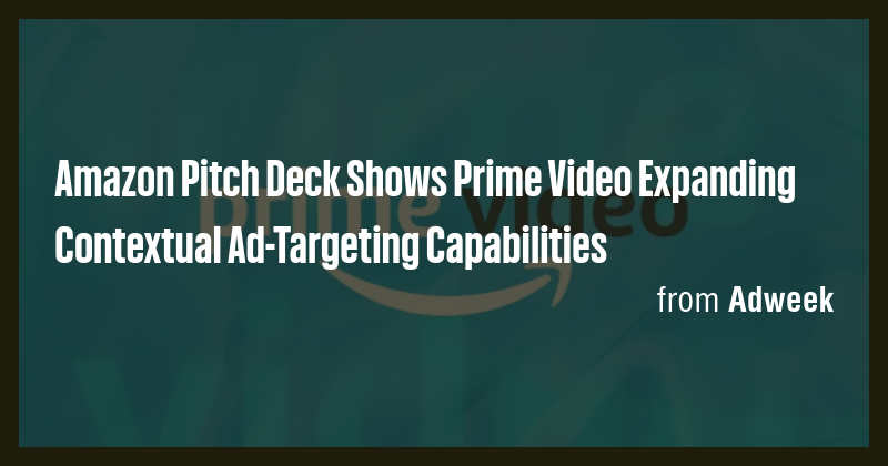 Amazon Pitch Deck Shows Prime Video Expanding Contextual Ad-Targeting ...
