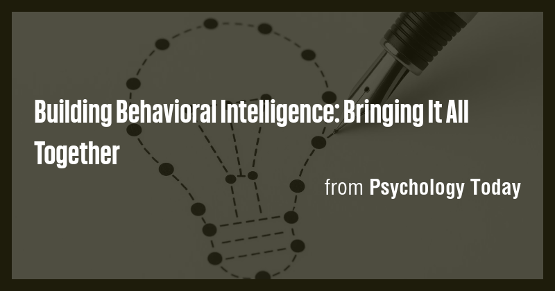 Building Behavioral Intelligence: Bringing It All Together - Briefly