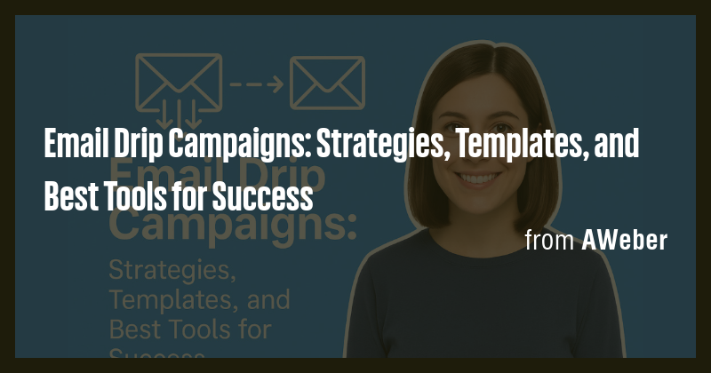 Email Drip Campaigns: Strategies, Templates, and Best Tools for Success ...