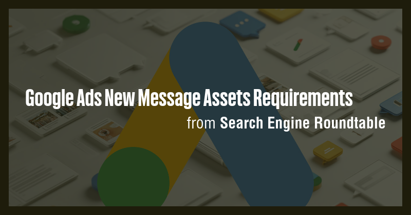 Google Ads New Message Assets Requirements - Briefly