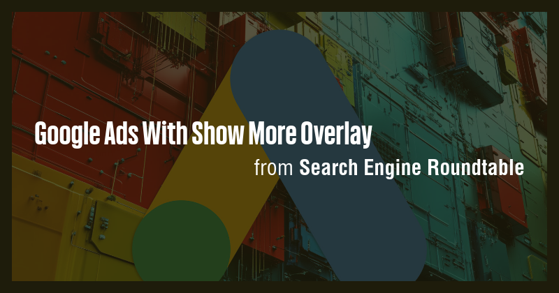 Google Ads With Show More Overlay - Briefly