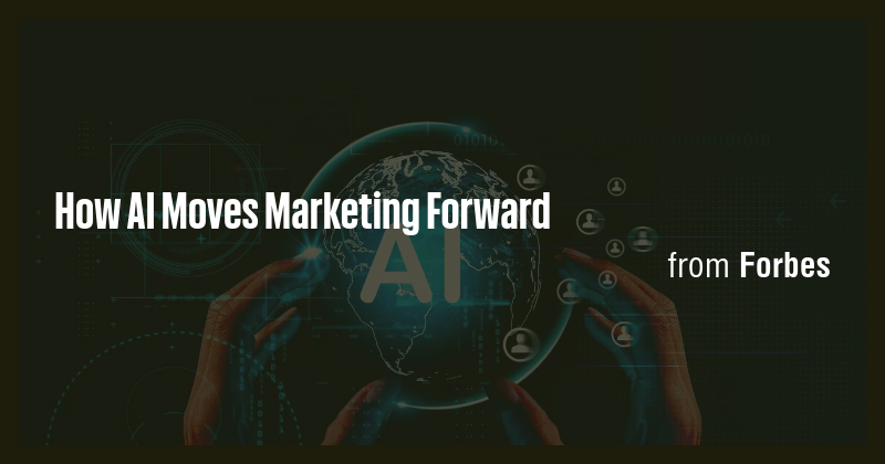 How AI Moves Marketing Forward - Briefly