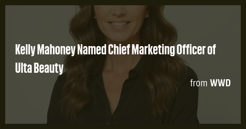 Kelly Mahoney Named Chief Marketing Officer of Ulta Beauty - Briefly