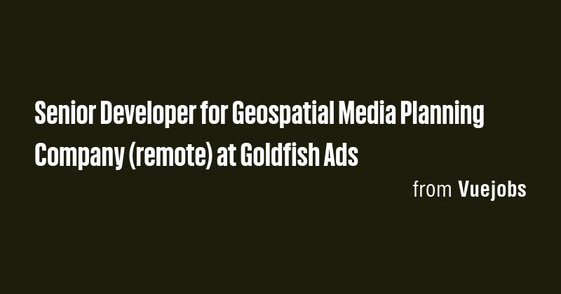 Senior Developer for Geospatial Media Planning Company (remote) at ...