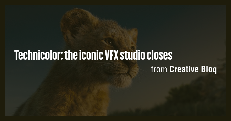 Technicolor: the iconic VFX studio closes - Briefly