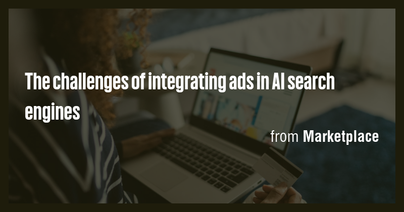 The challenges of integrating ads in AI search engines - Briefly