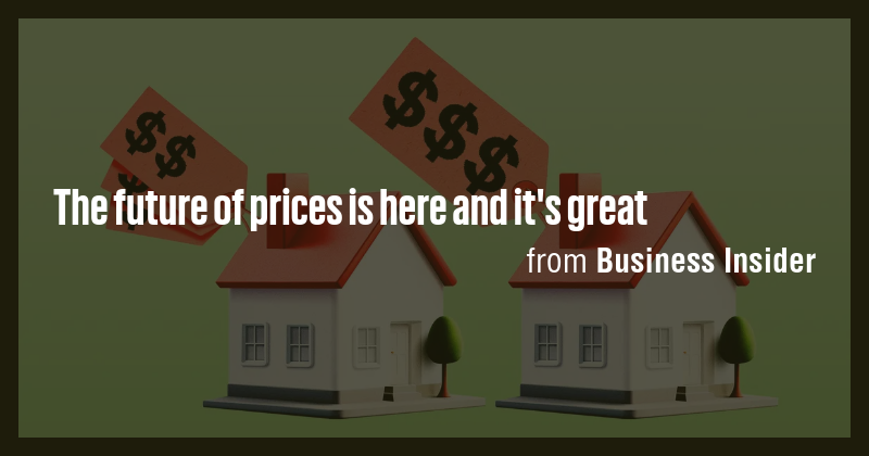 The future of prices is here and it's great - Briefly