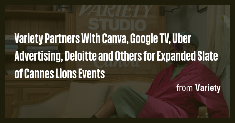 Variety Partners With Canva, Google TV, Uber Advertising, Deloitte and ...