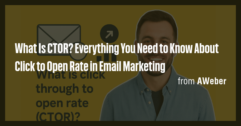 What Is CTOR? Everything You Need to Know About Click to Open Rate in Email Marketing - Briefly