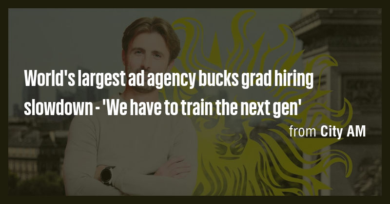 World's largest ad agency bucks grad hiring slowdown - 'We have to ...