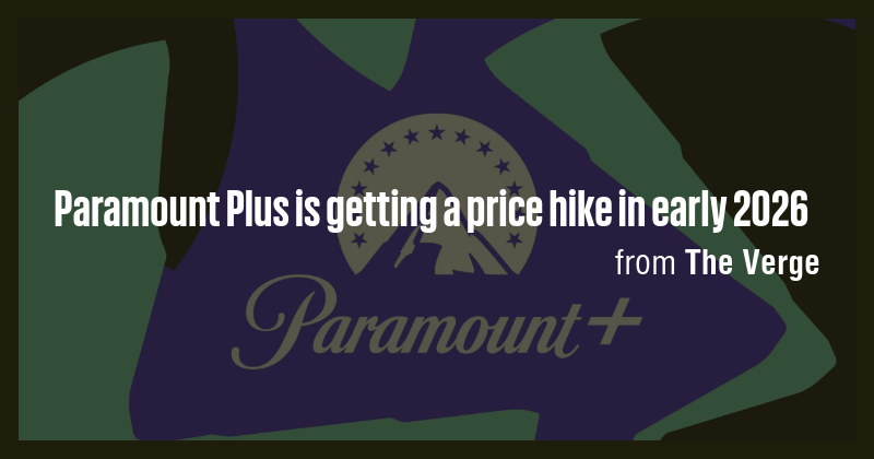 Paramount Plus is getting a price hike in early 2026 - Briefly
