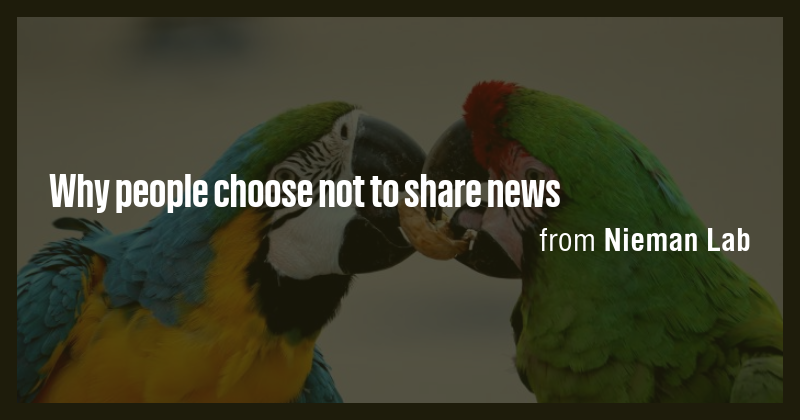 Why people choose not to share news - Briefly