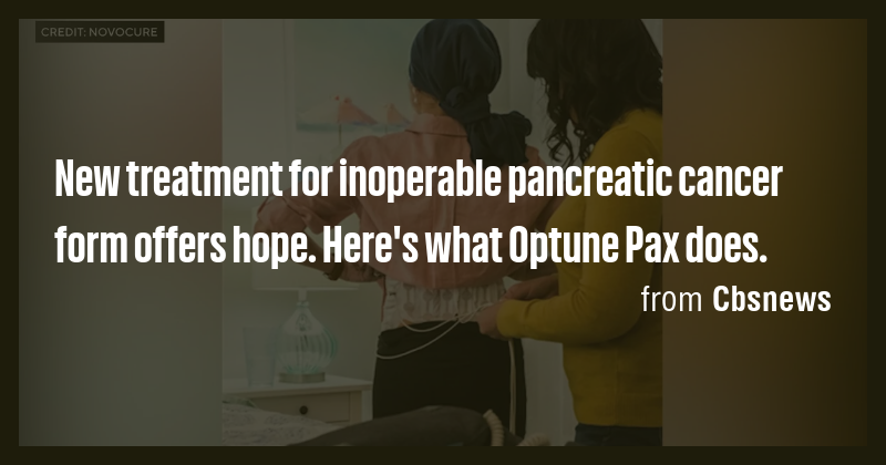 New treatment for inoperable pancreatic cancer form offers hope. Here's ...