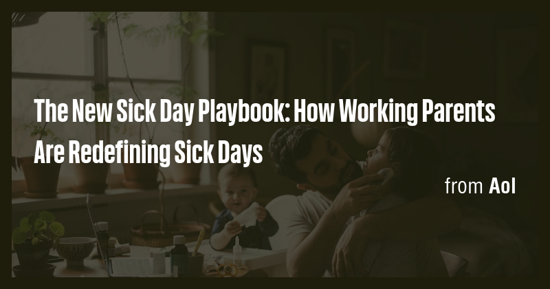 The New Sick Day Playbook: How Working Parents Are Redefining Sick Days ...