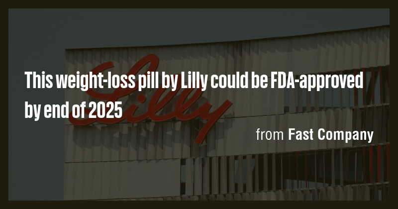 This weight-loss pill by Lilly could be FDA-approved by end of 2025 ...