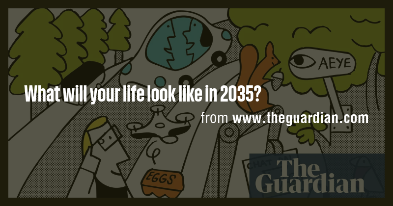 What will your life look like in 2035? - Briefly