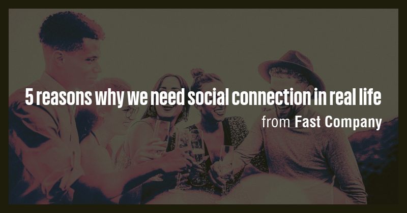 5 reasons why we need social connection in real life - Briefly