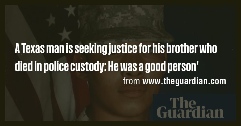 A Texas man is seeking justice for his brother who died in police ...