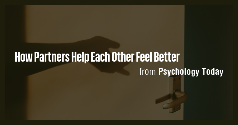 How Partners Help Each Other Feel Better - Briefly