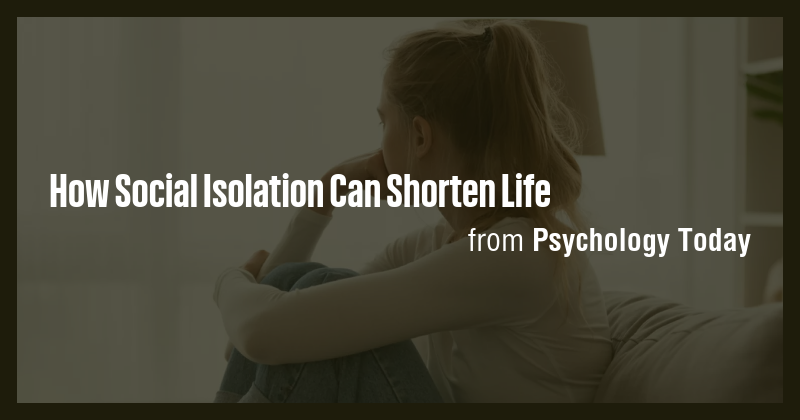 How Social Isolation Can Shorten Life - Briefly