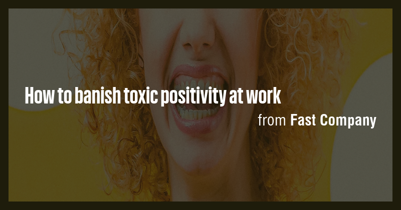 How to banish toxic positivity at work - Briefly