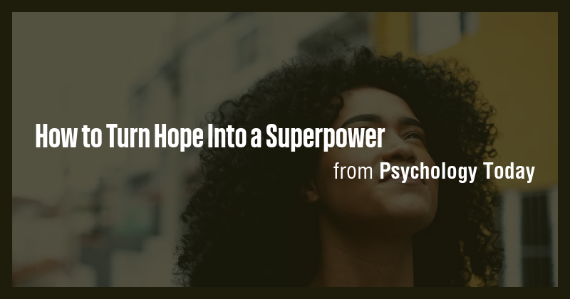 How to Turn Hope Into a Superpower - Briefly