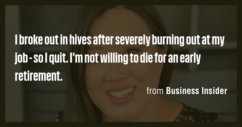 I broke out in hives after severely burning out at my job - so I quit ...