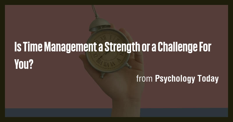 Is Time Management a Strength or a Challenge For You? - Briefly