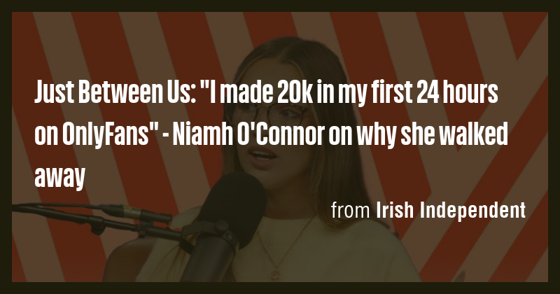 Just Between Us: "I made 20k in my first 24 hours on OnlyFans" - Niamh ...