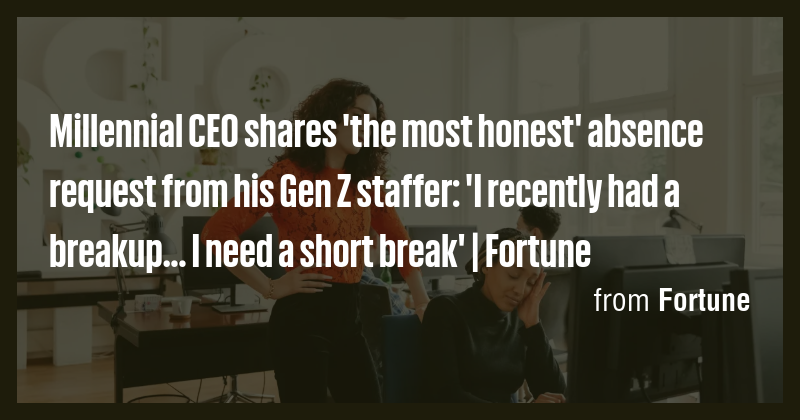 Millennial CEO shares 'the most honest' absence request from his Gen Z ...