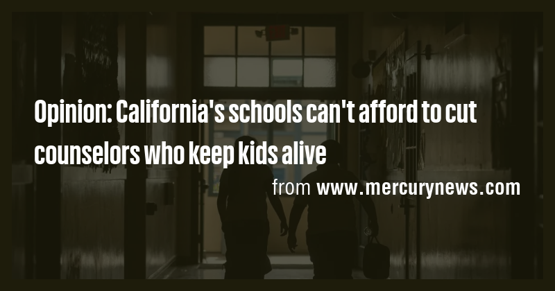 Opinion: California's schools can't afford to cut counselors who keep ...