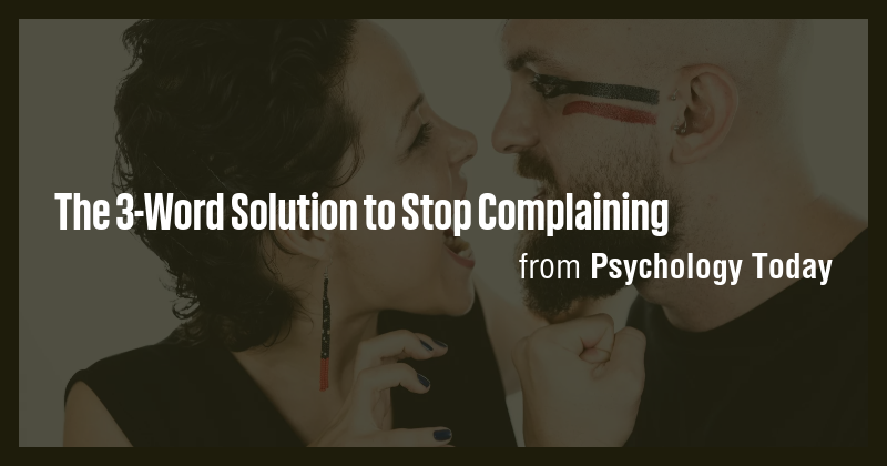 The 3-Word Solution to Stop Complaining - Briefly