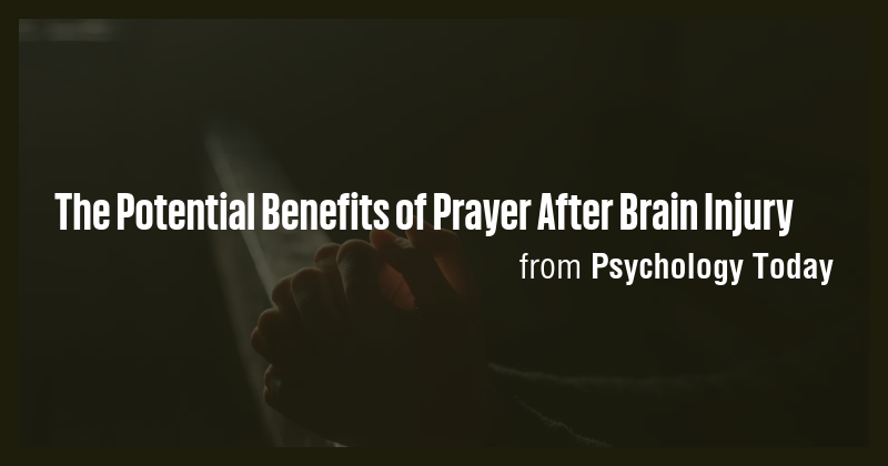 The Potential Benefits of Prayer After Brain Injury - Briefly
