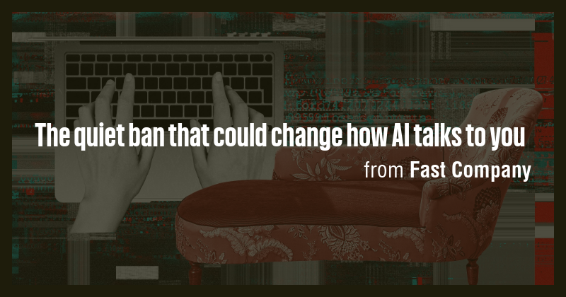 The quiet ban that could change how AI talks to you - Briefly