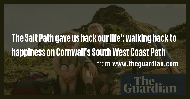 The Salt Path gave us back our life': walking back to happiness on ...