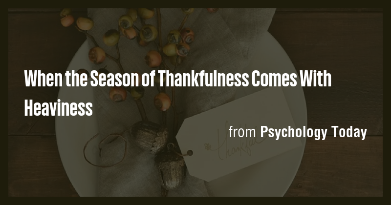 When the Season of Thankfulness Comes With Heaviness - Briefly